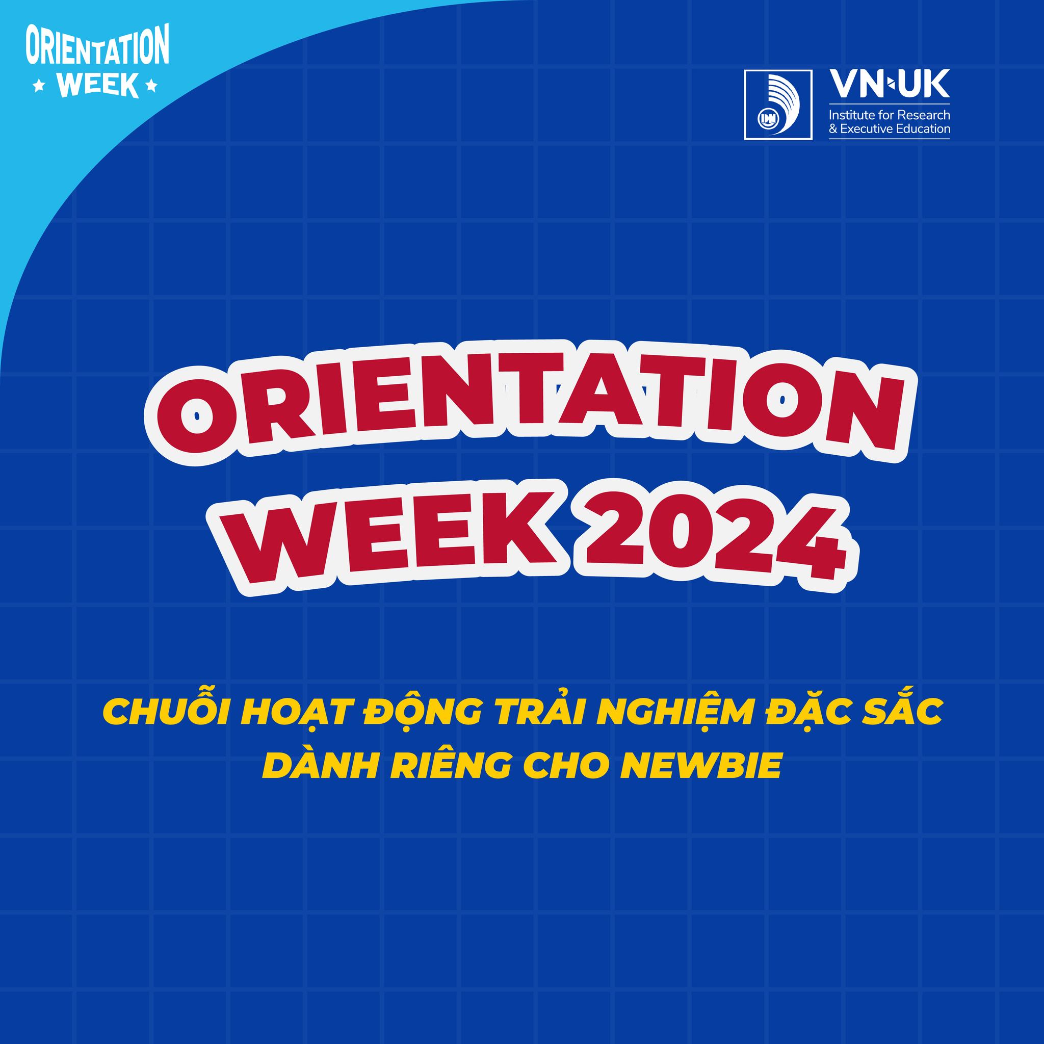 VNUK Orientation Week 2024: Newbie Unleashed - Tuyển sinh VNUK